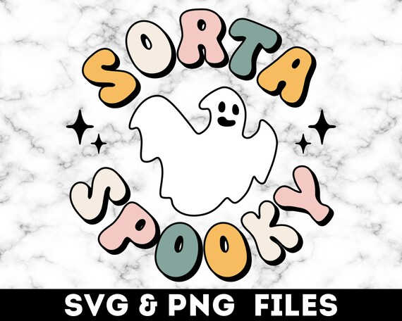 Sorta Spooky SVG Sorta Spooky PNG Halloween PNG Sublimation - Etsy