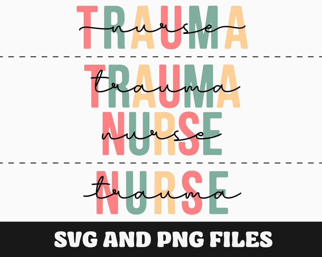 Trauma Nurse SVG Trauma Nurse PNG Trauma Nurse Gift Trauma - Etsy