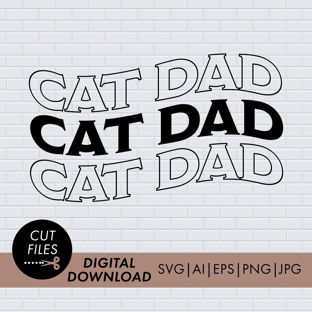 Cat Dad SVG Instant Digital Download | Cat Dad Cut File for Cricut or ...