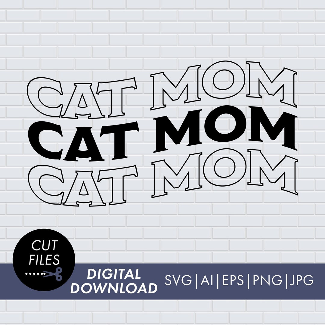 Cat Mom SVG Instant Digital Download | Cat Mom, Cat Mama, Cat Mum Cut ...