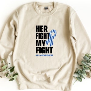 Her Fight My Fight Sweatshirt, ALS Fighter Sweatshirt, Als Awareness ...