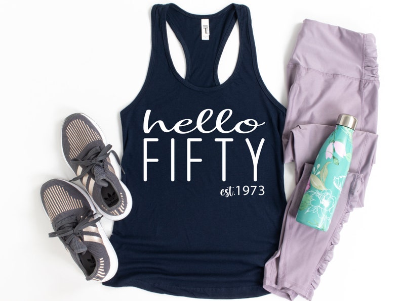 50th Birthday Tank Tops Hello Fifty Tank Top Est 1973 Shirt - Etsy