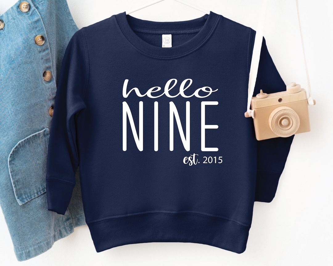 Hello Nine Sweatshirt, 9th Birthday Pullover, Hello 9 Sweater, Est 2016 ...