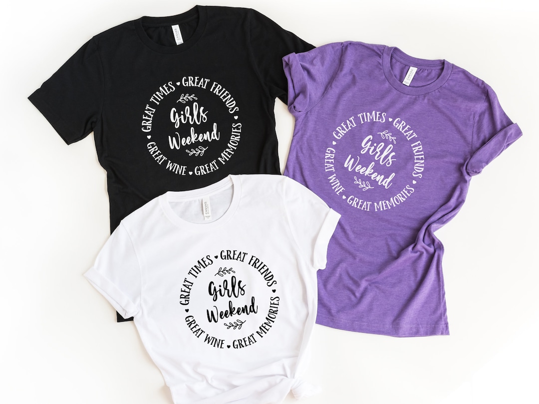 Girls Weekend Shirt, Girl's Trip Shirt, Matching Friends Vacation Shirt, Girls Getaway Tee ...