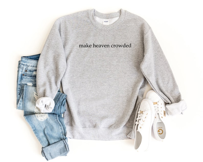 Make Heaven Crowded Sweatshirt Christian Sweater Religious - Etsy
