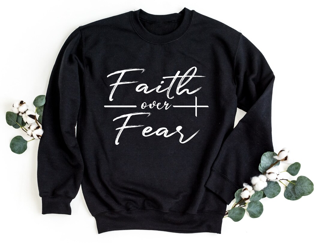 Faith Over Fear Sweatshirt, Vertical Cross Pullover, Christian Crewneck ...