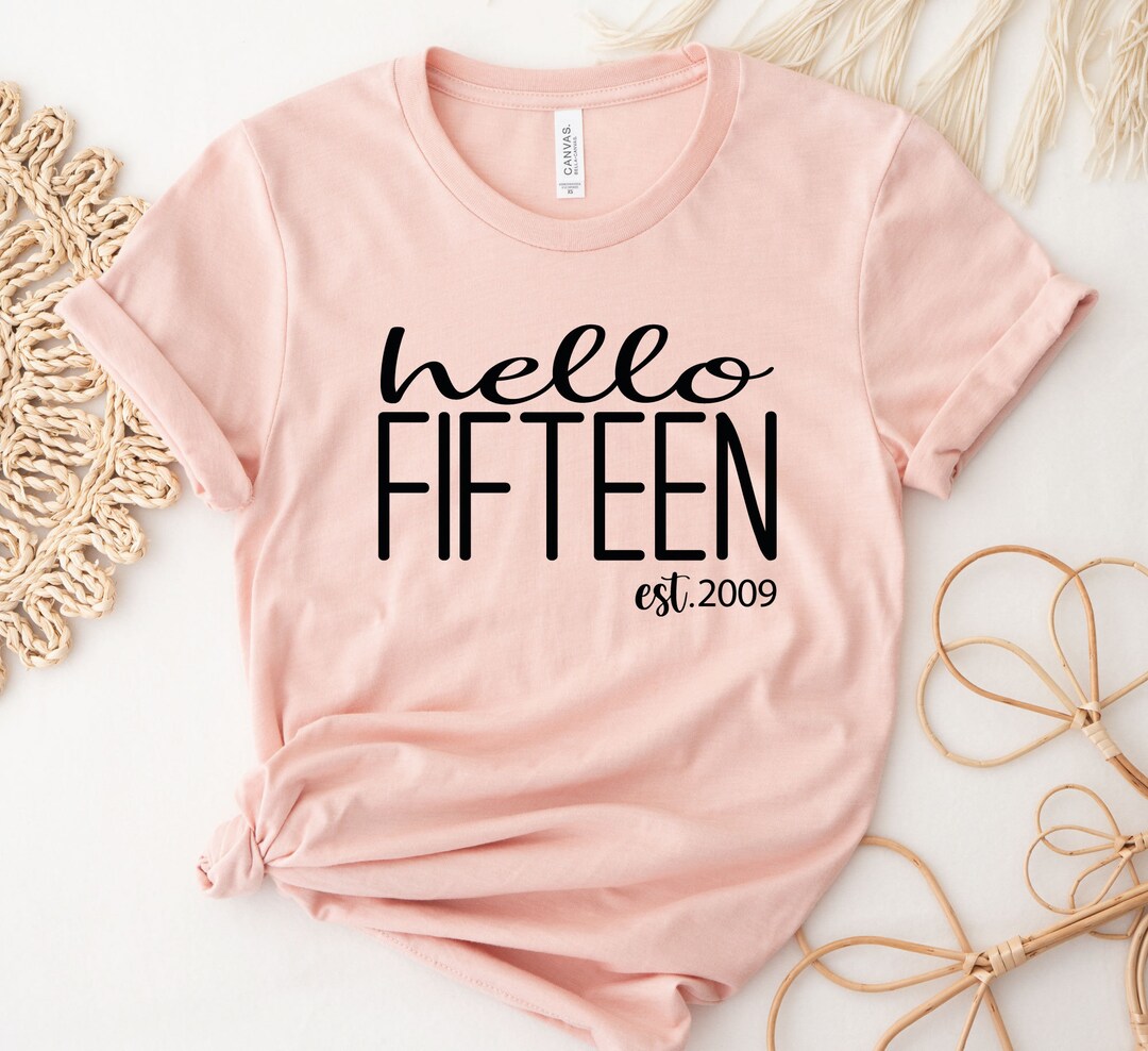 Hello Fifteen Shirt, 15th Birthday Shirt, Hello 15 Shirt, 15th Bday ...