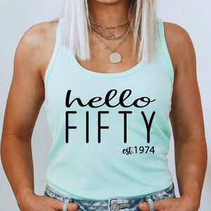 50th Birthday Tank Tops, Hello Fifty Tank Top, Est 1974 Shirt, Turning ...