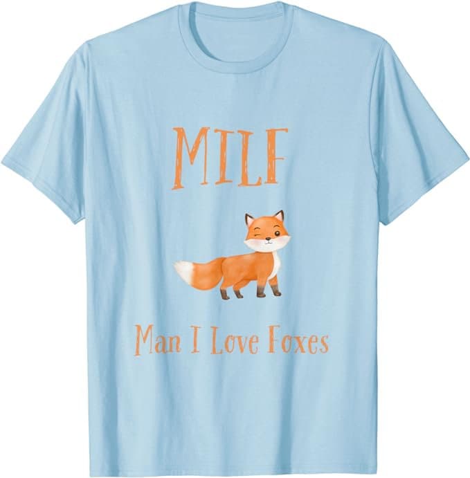 Man I Love Foxes MILF T-shirt Tee Fox Lover Cartoon Cute Play on Words ...