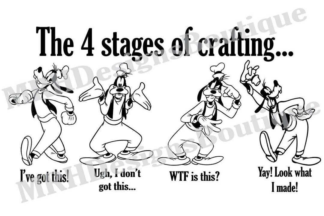 Goofy Stages of Crafting - Etsy