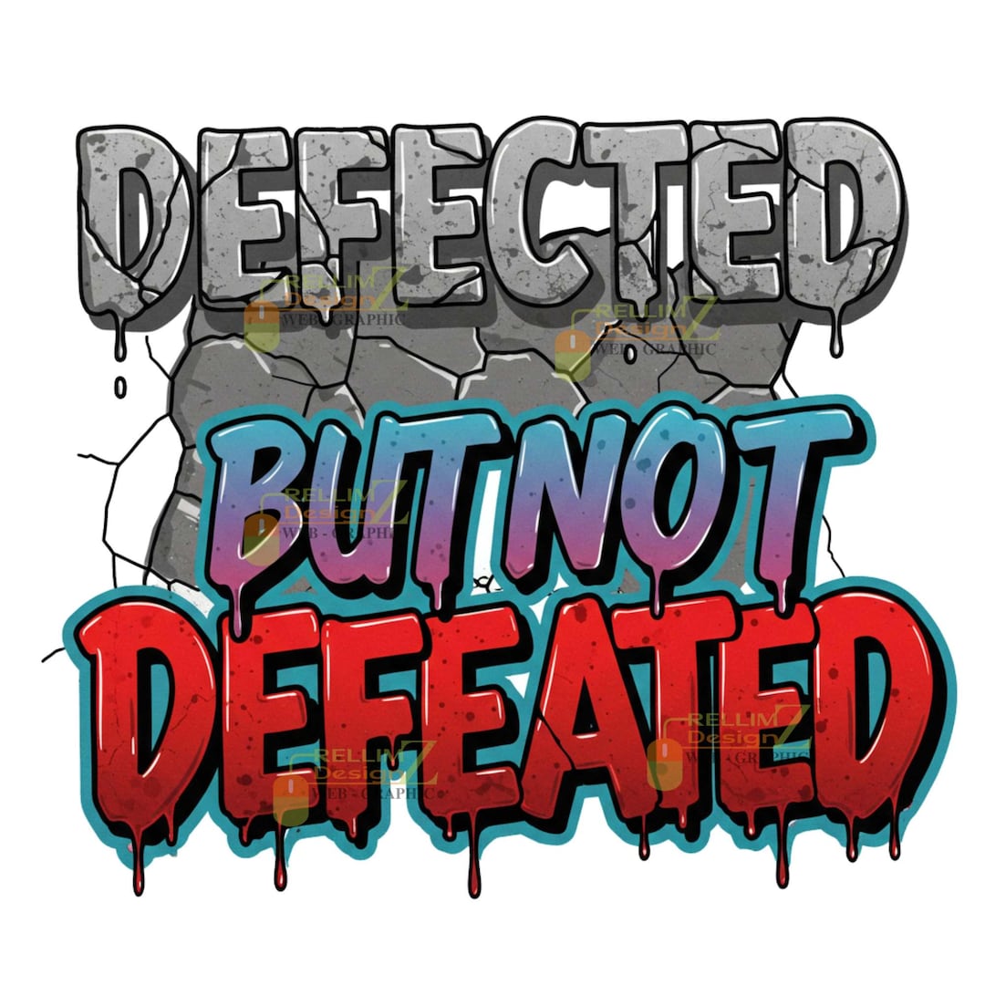 Defected but Not Defeated PNG: Motivational T-shirt Design (digital ...