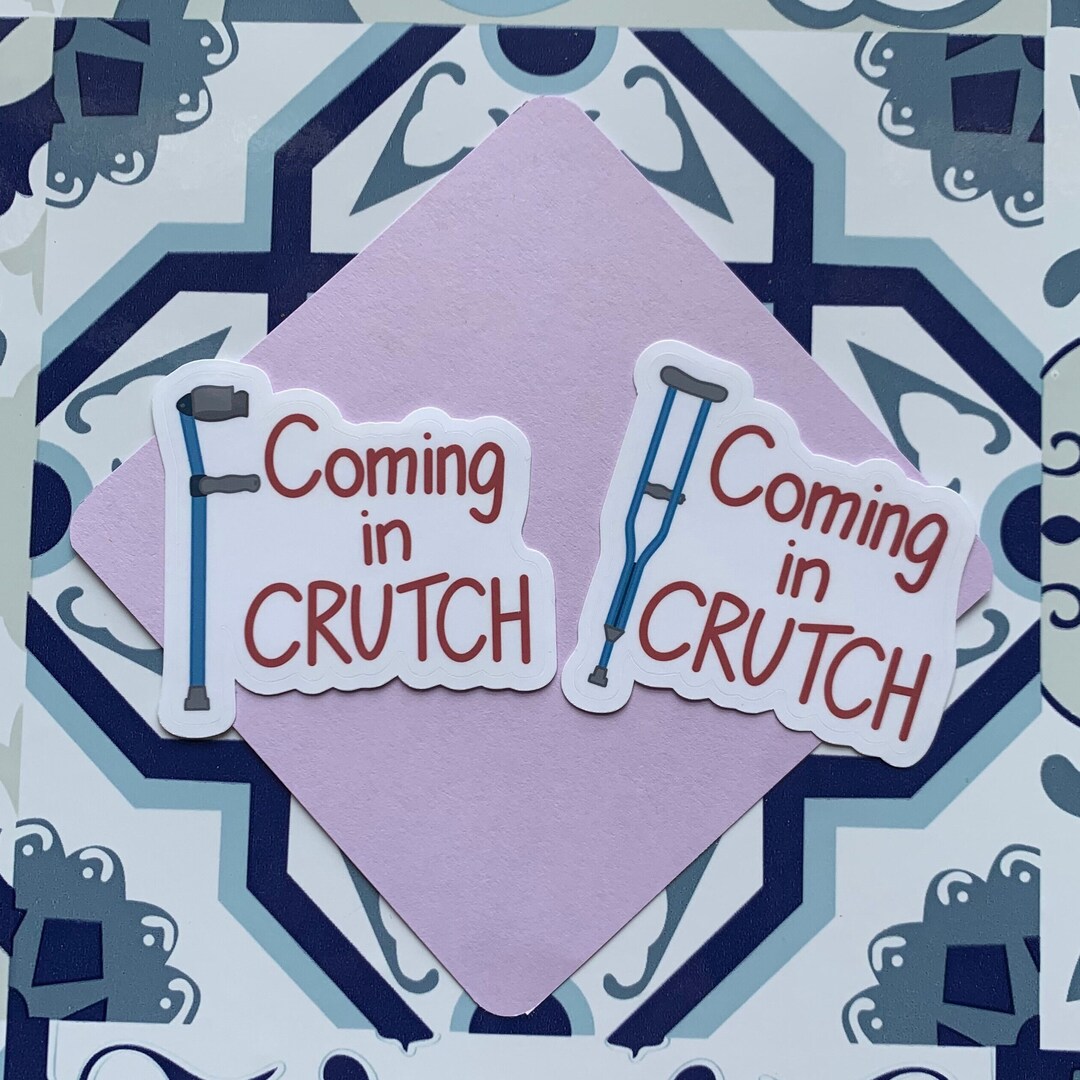 Coming in Clutch / Coming in Crutch Vinyl Sticker || Crutch Sticker ...