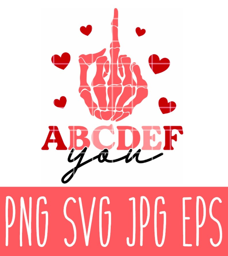 ABCDEFU Svg Valentines Day Svg Skeleton Hand Middle Finger - Etsy
