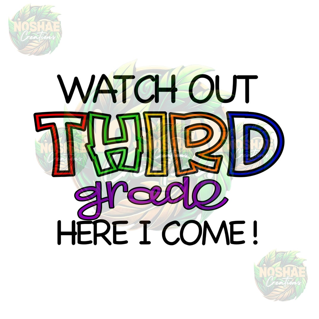 Back to School Digital PNG Watch Out Third Grade L Here I Come School ...