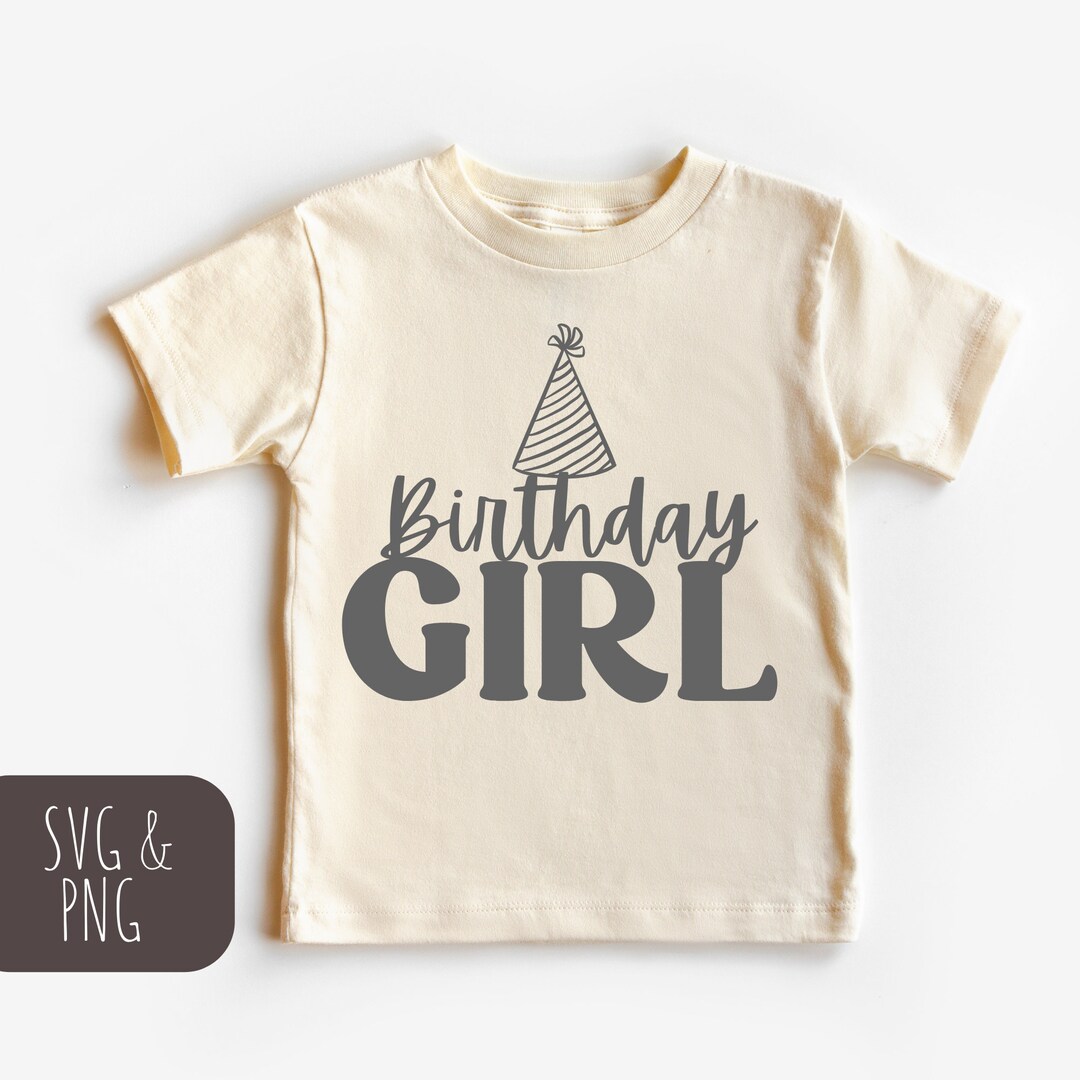 The Birthday Girl Svg, Birthday Girl Shirt Svg, Toddler Birthday Shirt ...