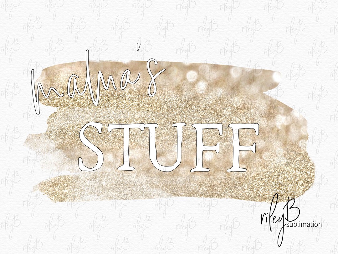 Set of 4 Mama's Stuff Sublimation PNG My Stuff PNG Gift for Mama, Mom ...