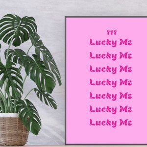 Lucky Me Wall Art, 777 Lucky Me, Pink Aesthetic Print, Lucky Me Poster ...
