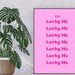 Lucky Me Wall Art 777 Lucky Me Pink Aesthetic Print Lucky - Etsy