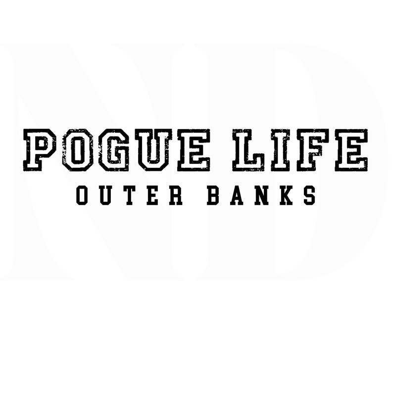Pogue Life SVG, Outer Banks PNG, OBX, Distressed Collegiate Varsity ...
