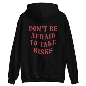 Don't Be Afraid to Take Risks Hoodie, Positive Affirmation Sweatshirt ...