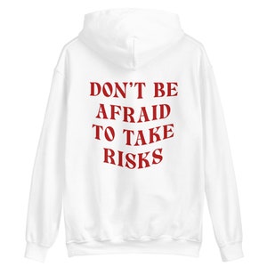 Don't Be Afraid to Take Risks Hoodie, Positive Affirmation Sweatshirt ...