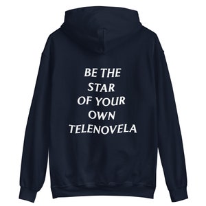 Be the Star of Your Own Telenovela Hoodie, Positivity Sweatshirt ...