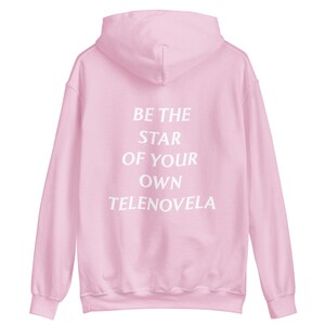 Be the Star of Your Own Telenovela Hoodie, Positivity Sweatshirt ...