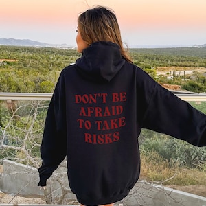 Don't Be Afraid to Take Risks Hoodie, Positive Affirmation Sweatshirt ...