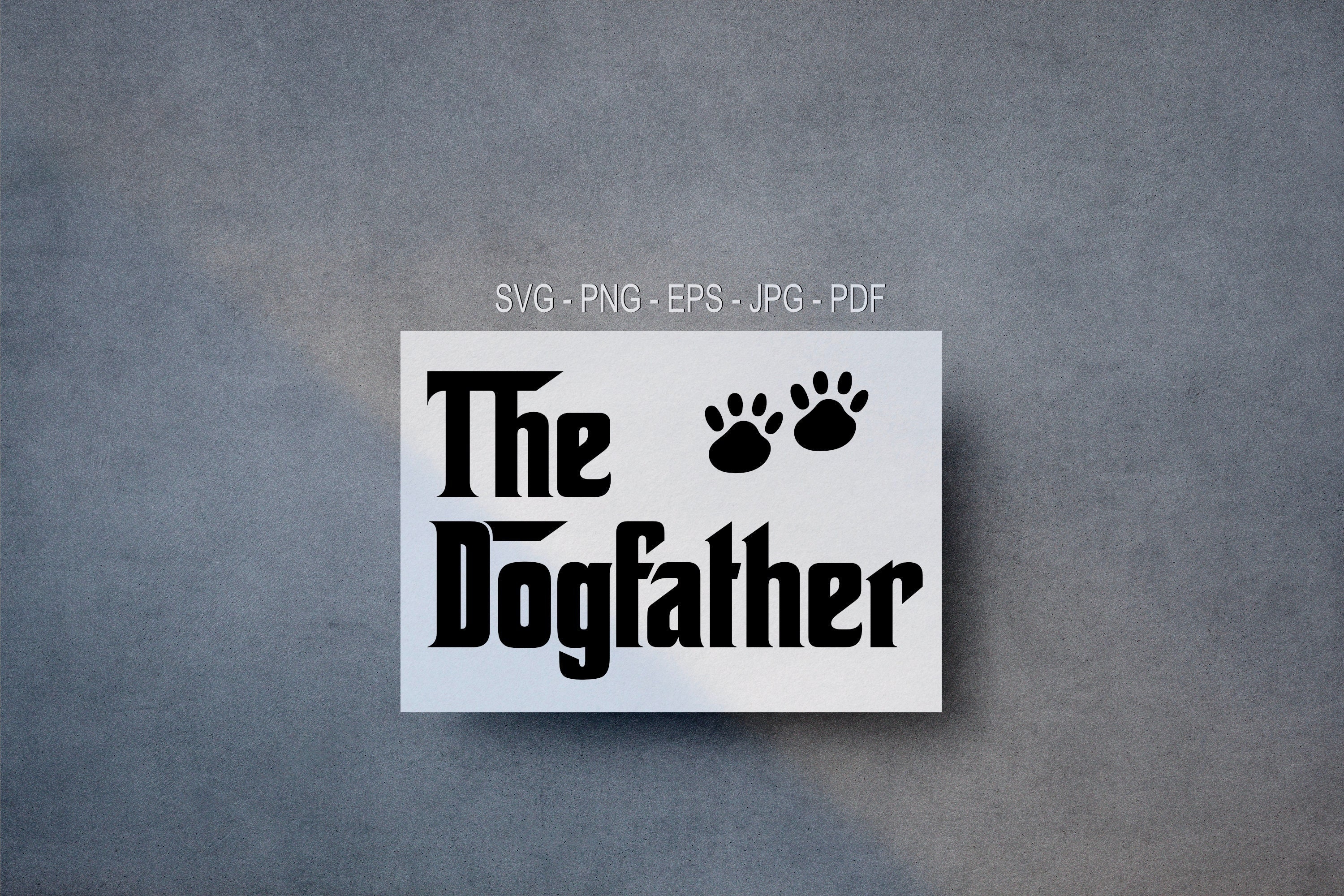 Dogfather Svg Vector Cricut DIY - Etsy