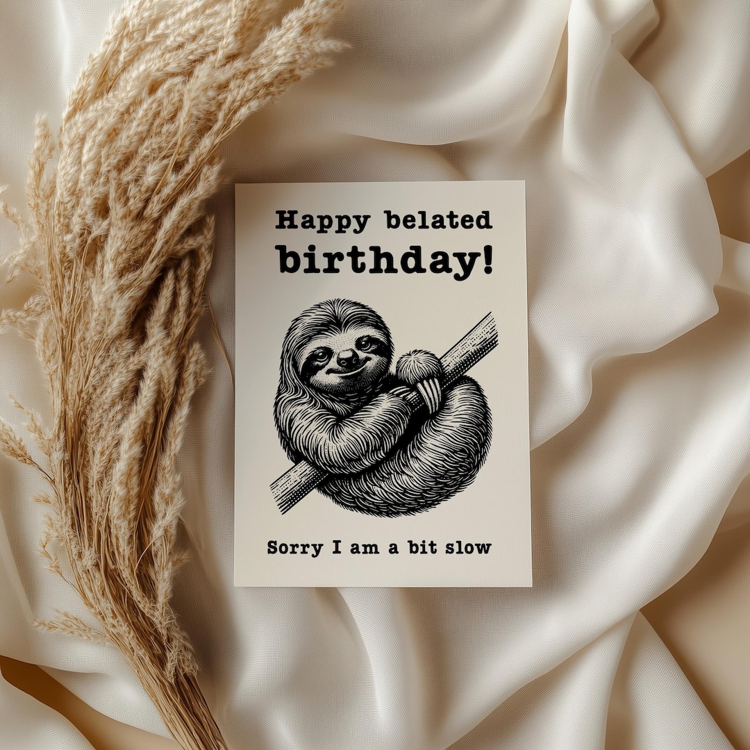 Funny Sloth Happy Birthday Printable Card - Belated Wishes - Digital ...