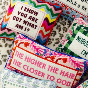 Higher the Hair, the Closer to God, Dolly Needlepoint Pillow Furbish ...