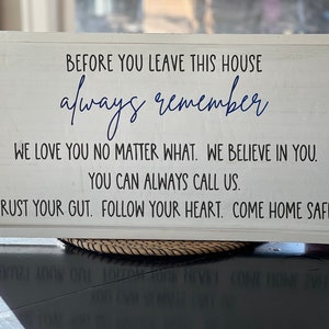Before You Leave This House Always Remember Fully Customizable Hand ...