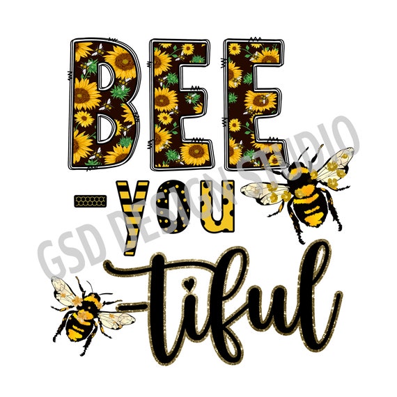 Bee-you-tiful Bee Design Instant Download Shirt Design - Etsy