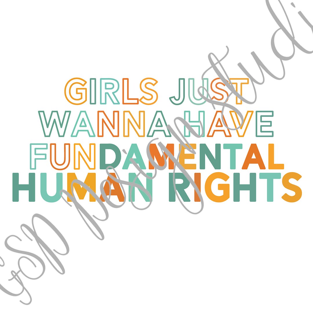 Girls Just Wanna Have Fundamental Human Rights Pro Choice Png Svg