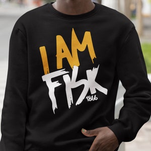 I AM Fisk - Nextgen - Fisk Bulldogs - Vintage Fisk HBCU Apparel, Fisk ...