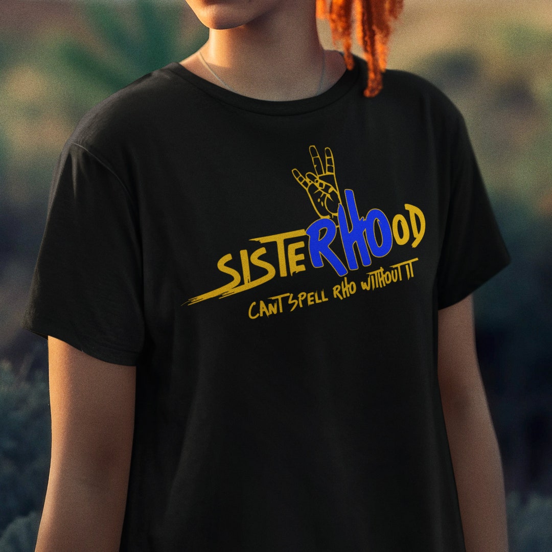 Sisterhood - Sigma Gamma Rho 1922 - Sgrhos Sorority Shirt, Lady Sigmas ...