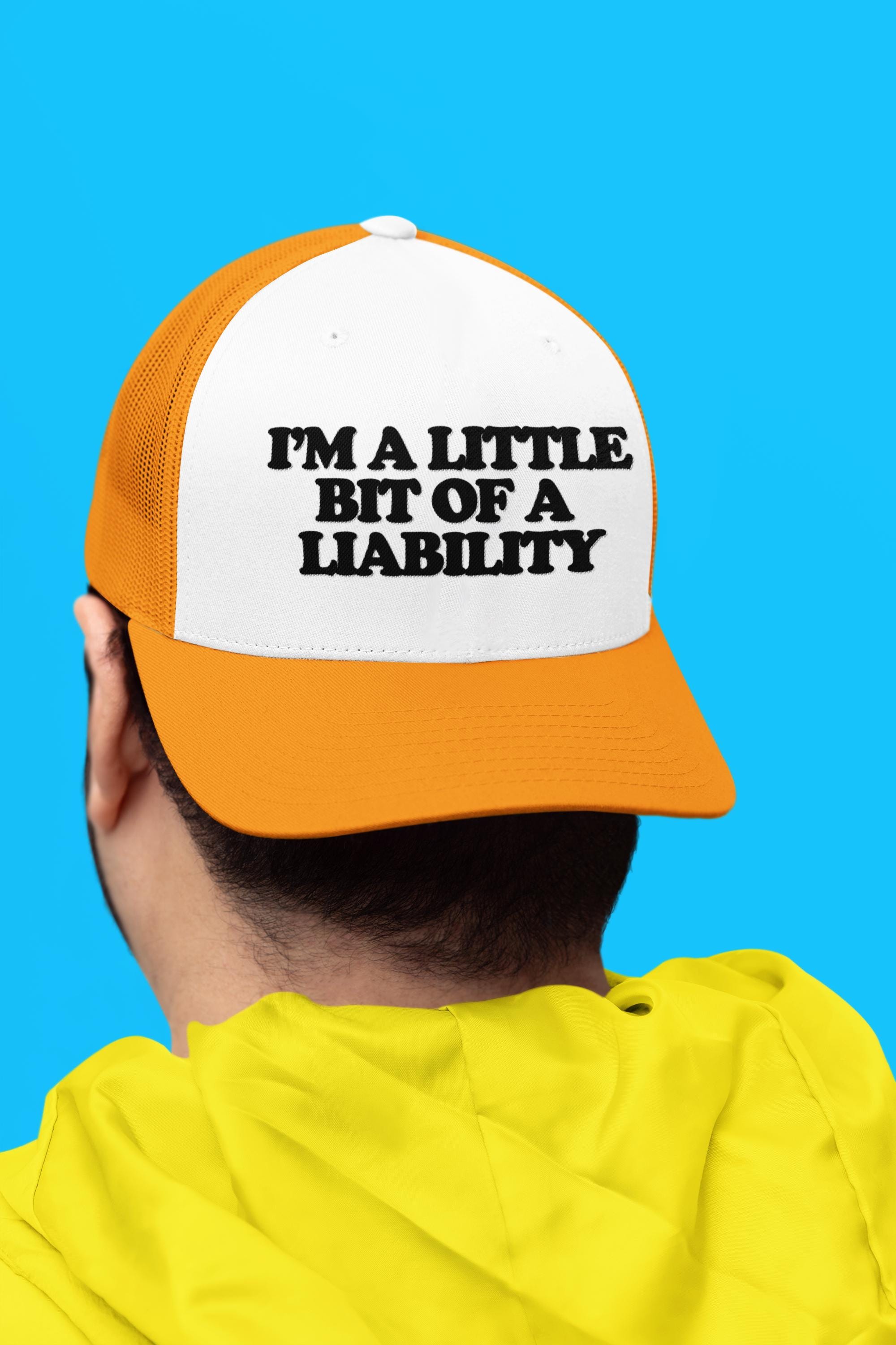 I'm a Little Bit of a Liability Custom Trucker Hat | Funny Baseball Cap ...