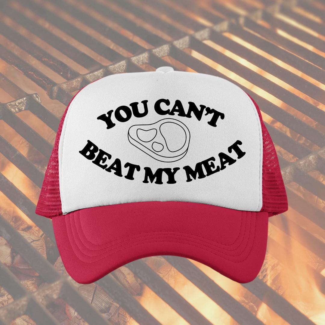 You Can't Beat My Meat Custom Trucker Hat | Meat Smoker Hat for Dad ...