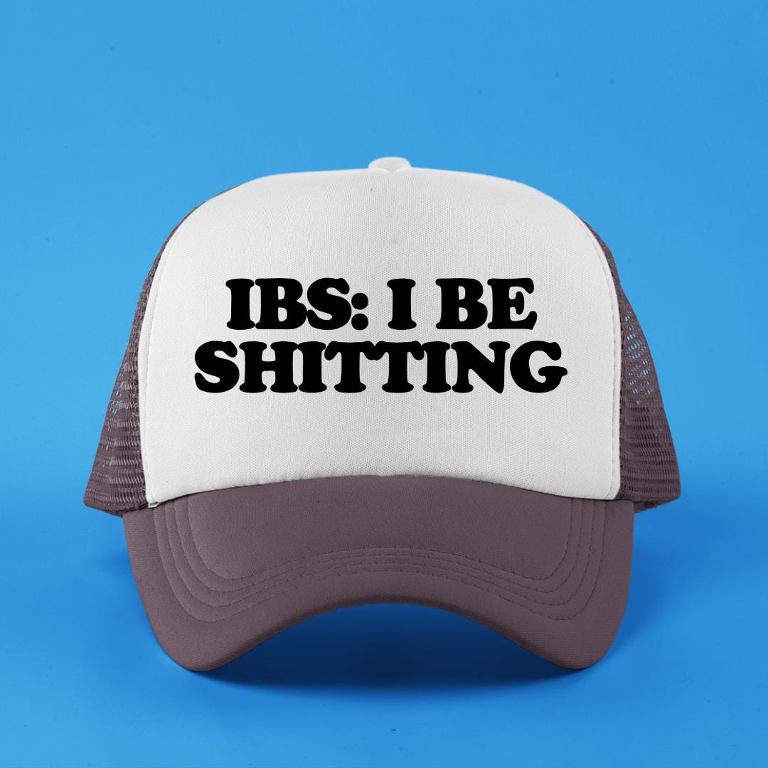 IBS I Be Shitting Custom Trucker Hat | Unhinged Irritable Bowel ...