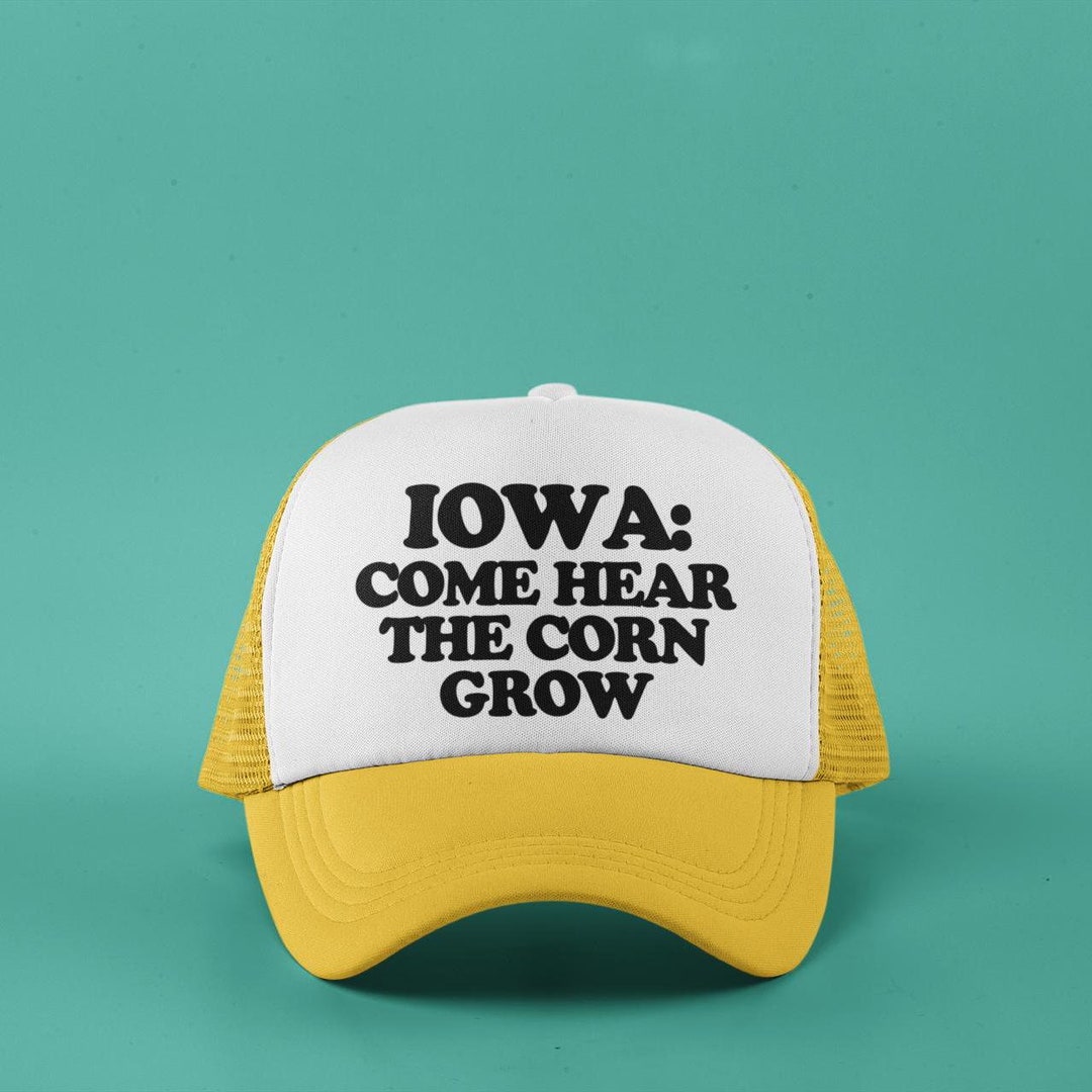 Iowa: Come Hear the Corn Grow Custom Trucker Hat Funny Iowa Hat Gift ...