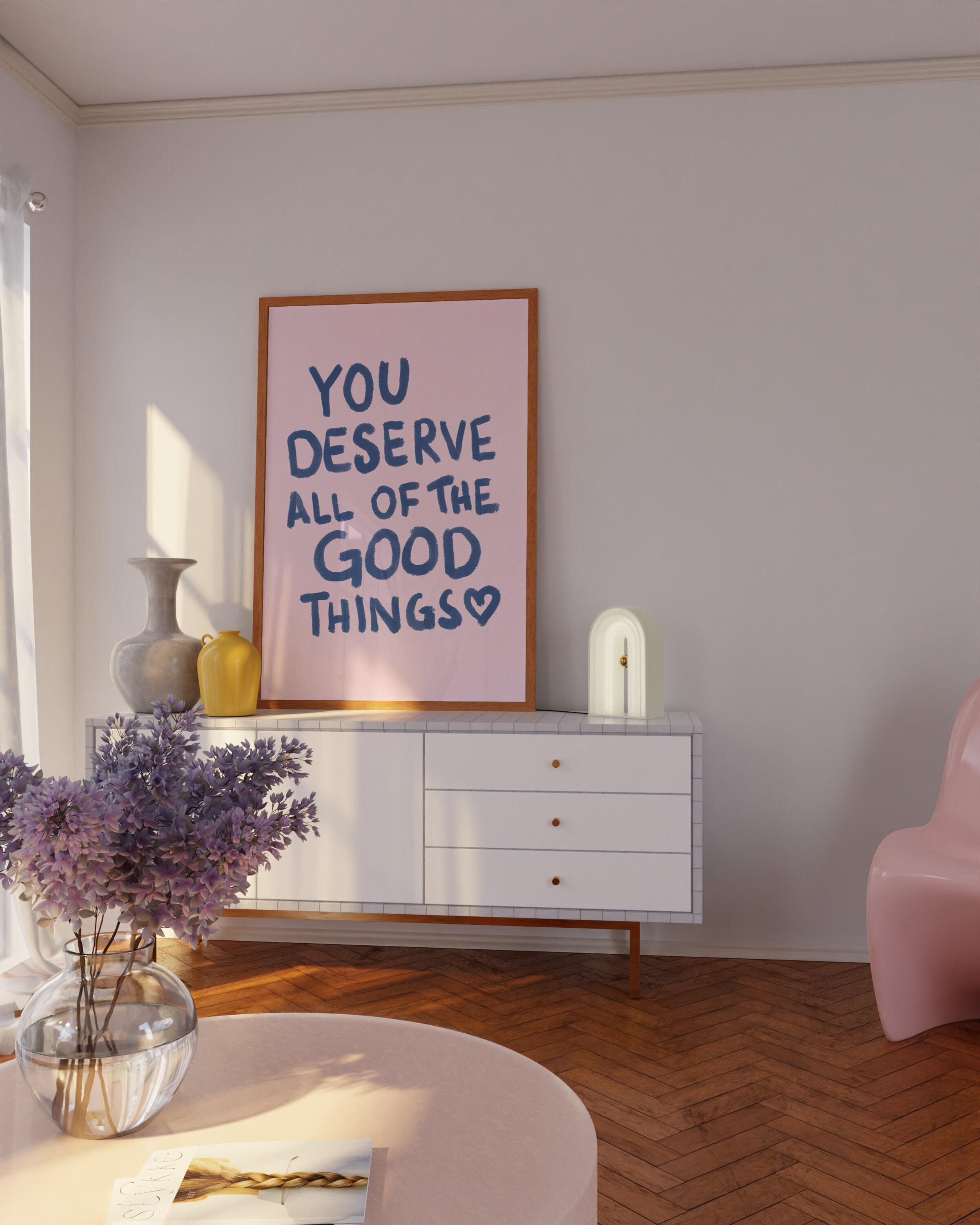 You Deserve Good Things | Positive Wall Art, Pastel Print, Pastel Home ...