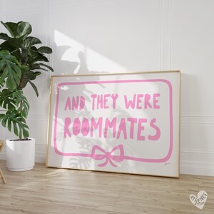 And They Were Roomates Print, Roommate Gifts, College Apartment Decor ...
