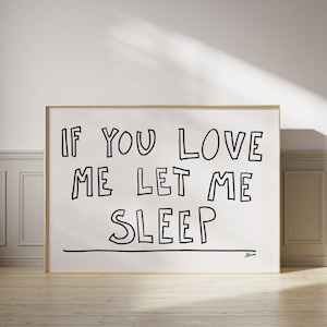 If You Love Me Let Me Sleep Print, Above Bed Horizontal Print, Mid ...
