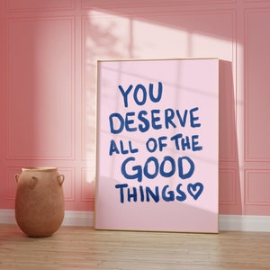 You Deserve Good Things | Positive Wall Art, Pastel Print, Pastel Home ...