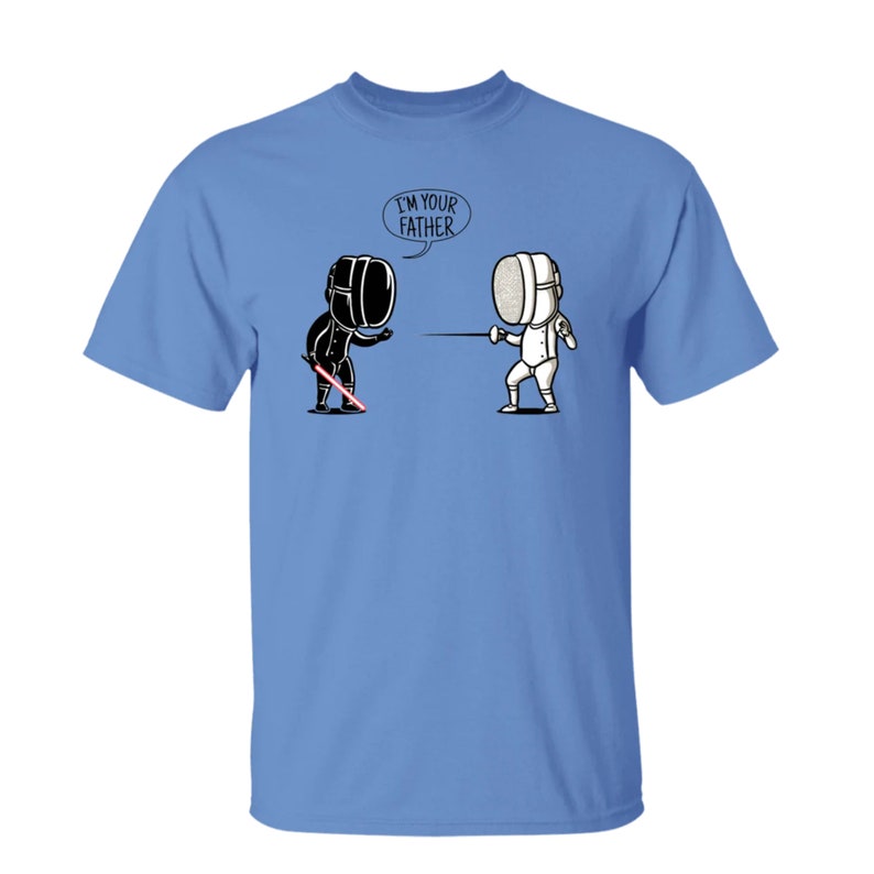 Fencing T Shirt I'm Your Father Fencing Shirt Fencing Gift Fencer Shirt ...