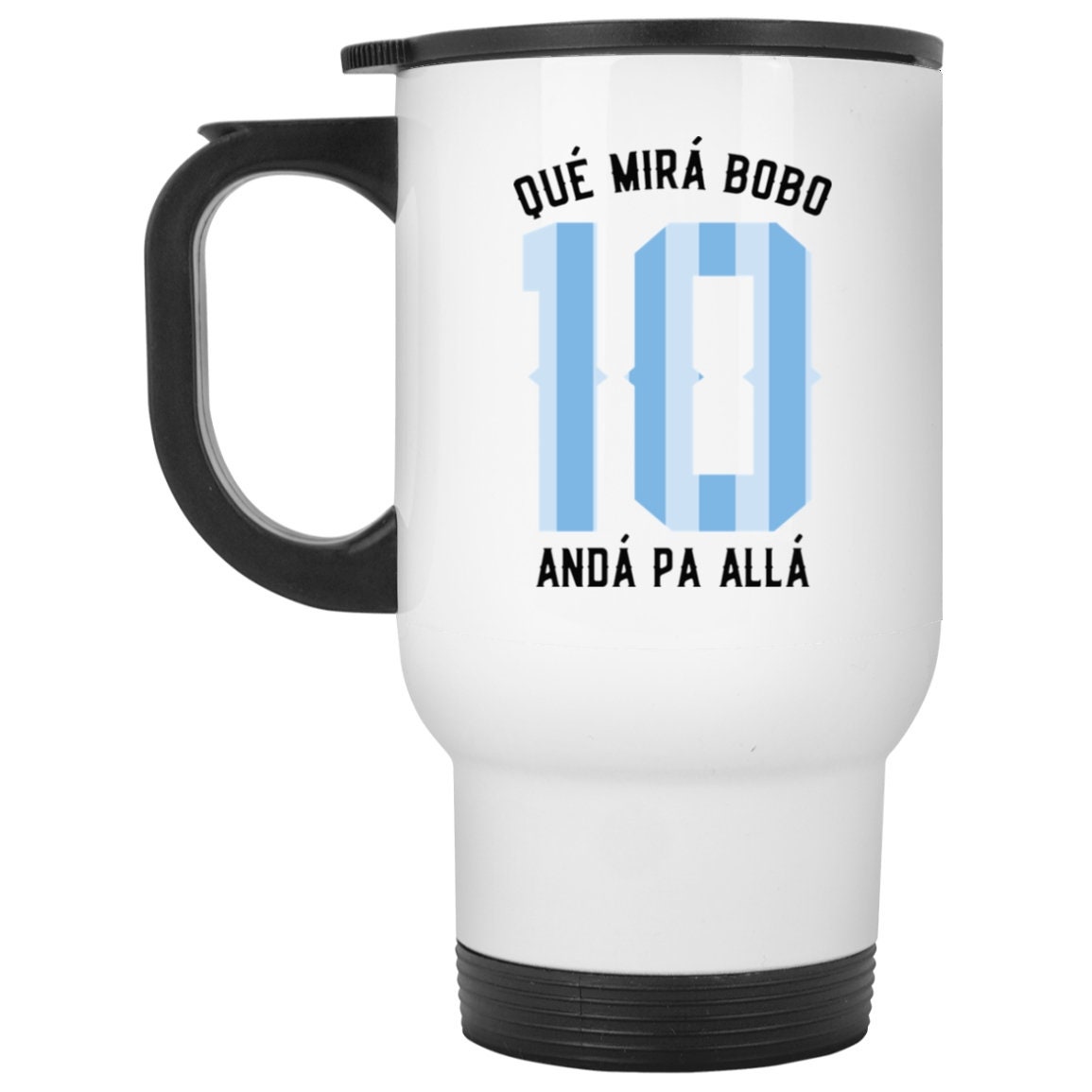 Soccer Mug Lionel Messi Que Mira Bobo Funny Quote Coffee Travel Mug ...