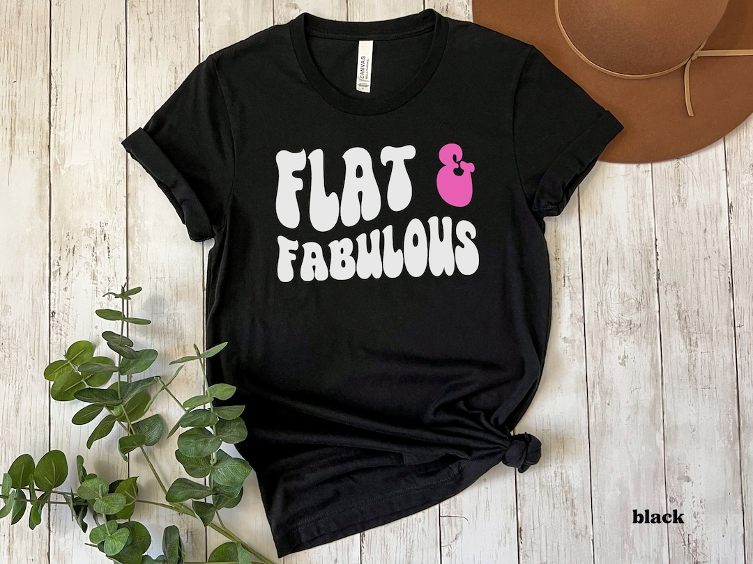 Funny Double Mastectomy Shirt, Flat and Fabulous Cancer Survivor Tee ...
