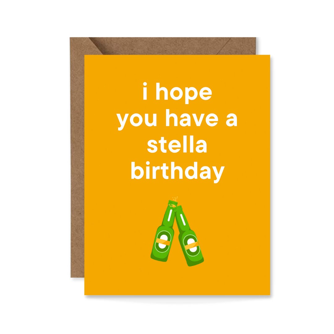 I Hope You Have a Stella Birthday, Birthday Card, 4.25in x 5.5in, Funny ...