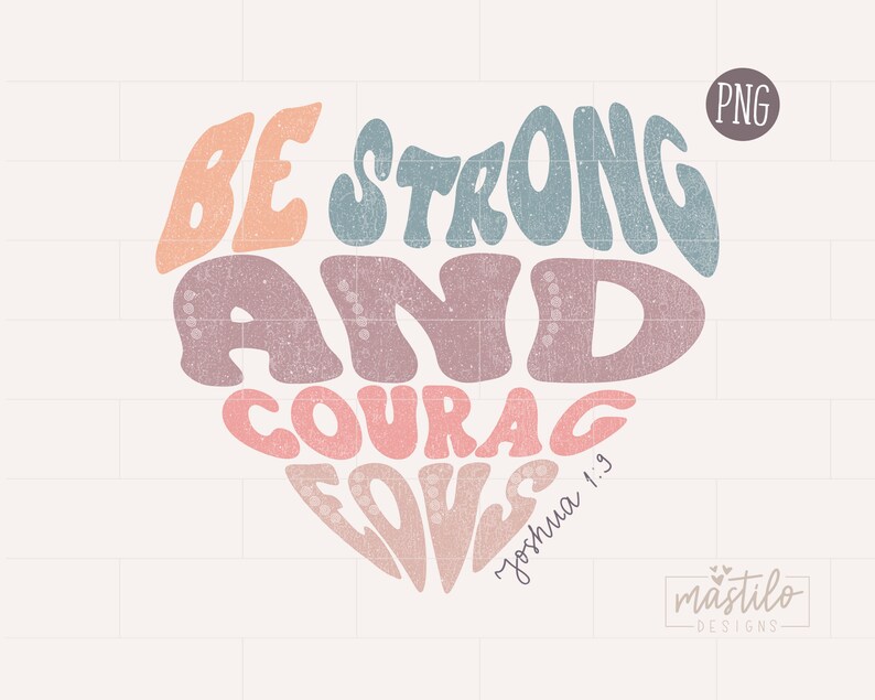 Be Strong and Courageous Png Bible Verse Sublimation Designs - Etsy