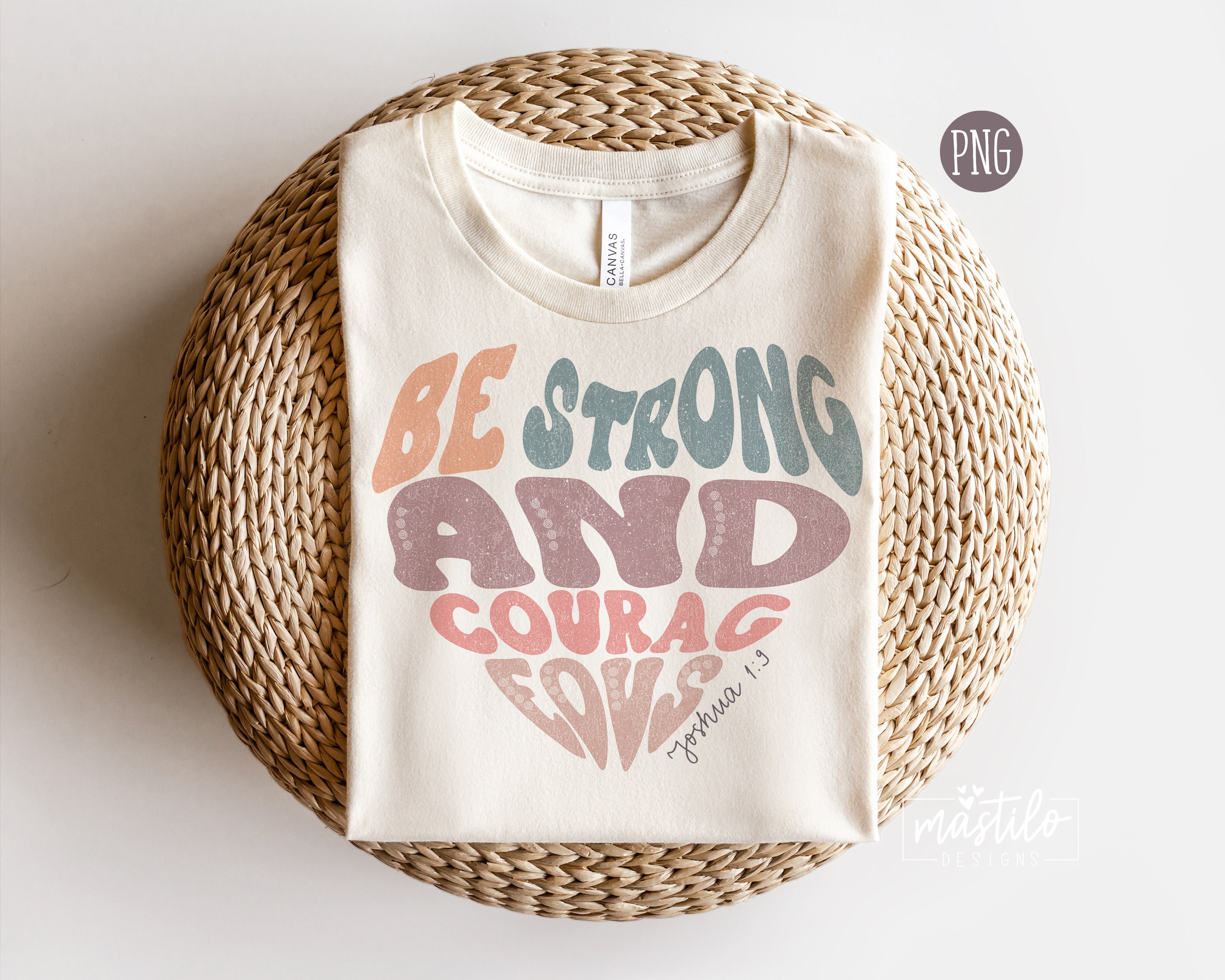 Be Strong and Courageous Png Bible Verse Sublimation Designs - Etsy